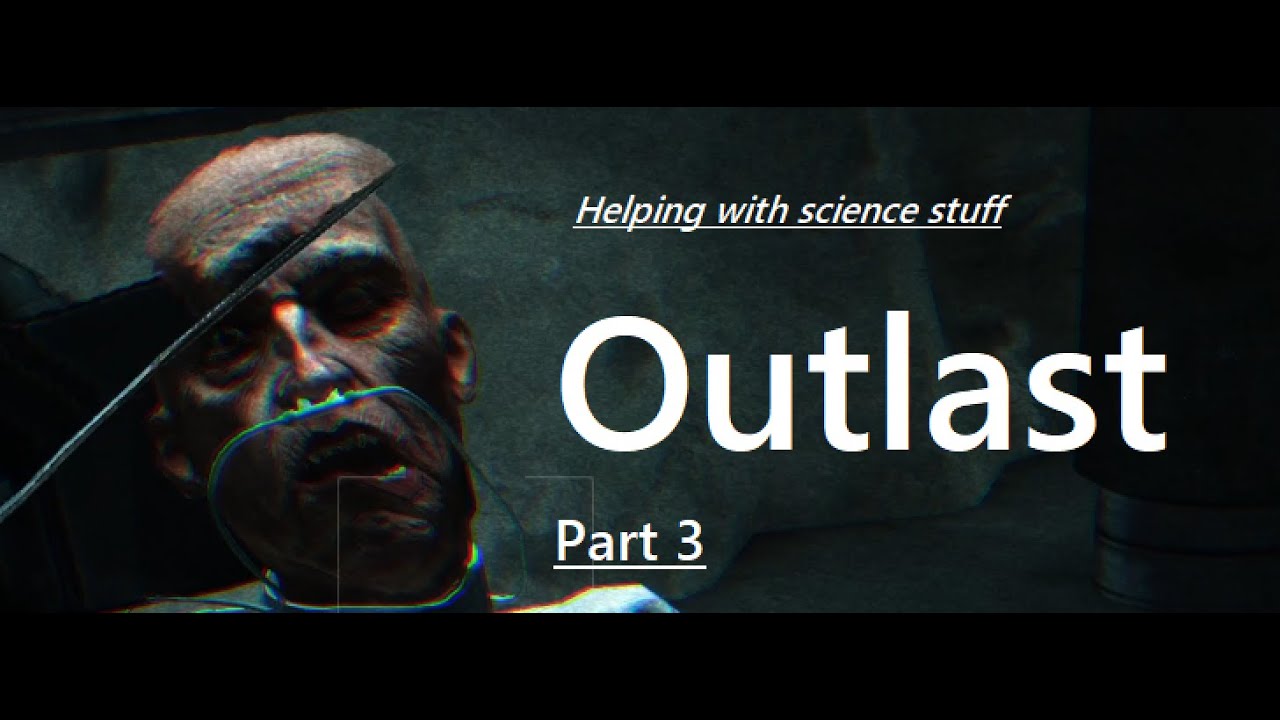 Outlast Gameplay Walkthrough Part 3 (End) - YouTube
