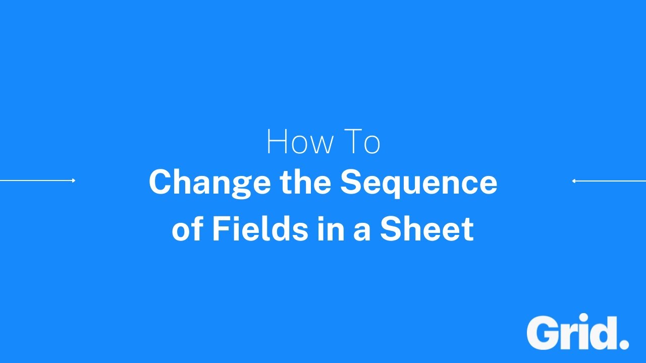 How To Change the Sequence of Fields in a Worksheet | Getting Started ...