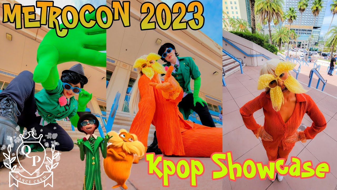 【QUEEN & PRINCESS】METROCON 2023 KPOP SHOWCASE | 🌼THE LORAX & THE ...