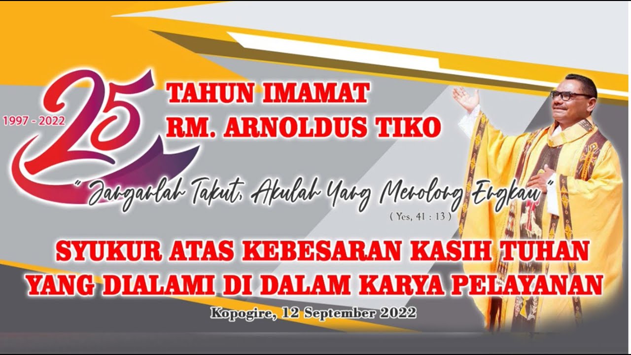 MISA SYUKUR PERAK IMAMAT 25 Tahun - Romo Arnoldus Tiko - Kopogire Mbewo ...