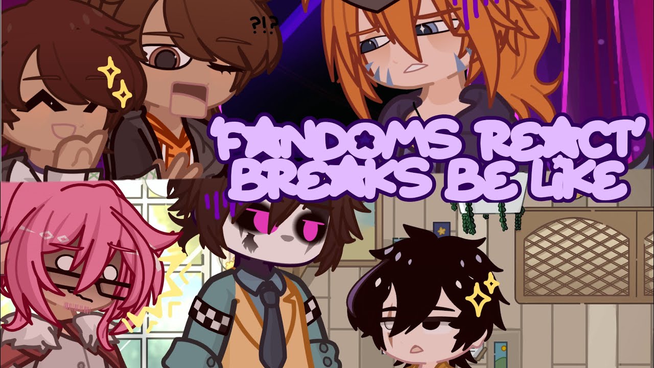Fandoms react’ breaks be like - YouTube