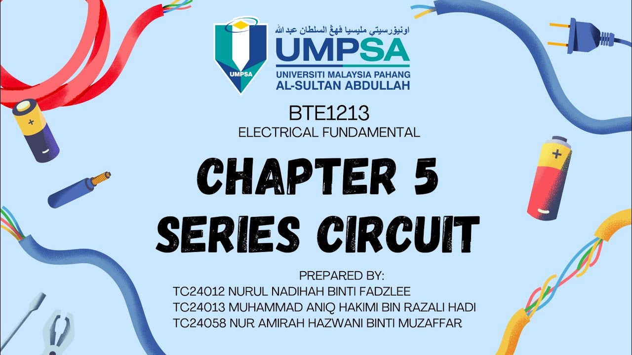 GROUP 5: CHAPTER 5 SERIES CIRCUITS. Fundamental Of Electrical 2024/2025 - YouTube