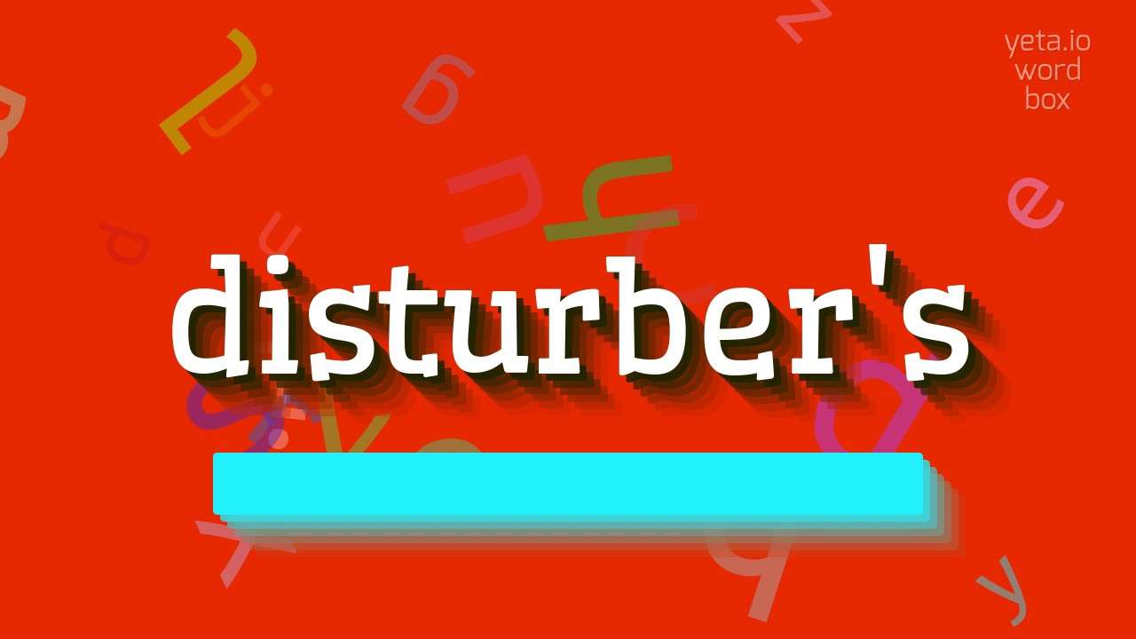 How to say "disturber's"! (High Quality Voices) - YouTube