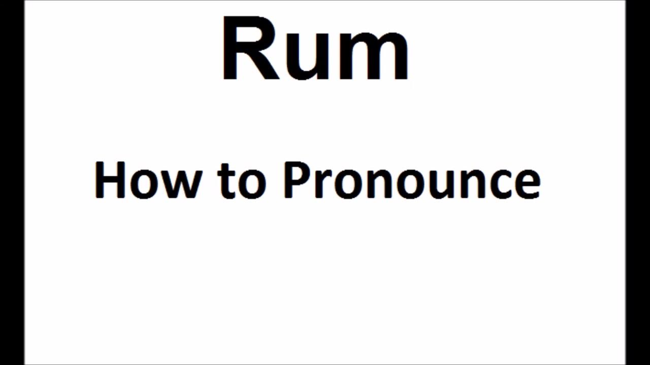 How To Pronounce Rum How To Say Rum Rum Pronunciation ABDictionary YouTube how-to-pronounce-rum-how-to-say-rum-rum-pronunciation-abdictionary-youtube