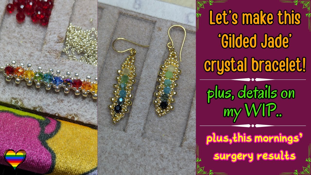 Gilded Jade Crystals bracelet ~ Current WIP ~ Surgery update #tutorial #beading - YouTube