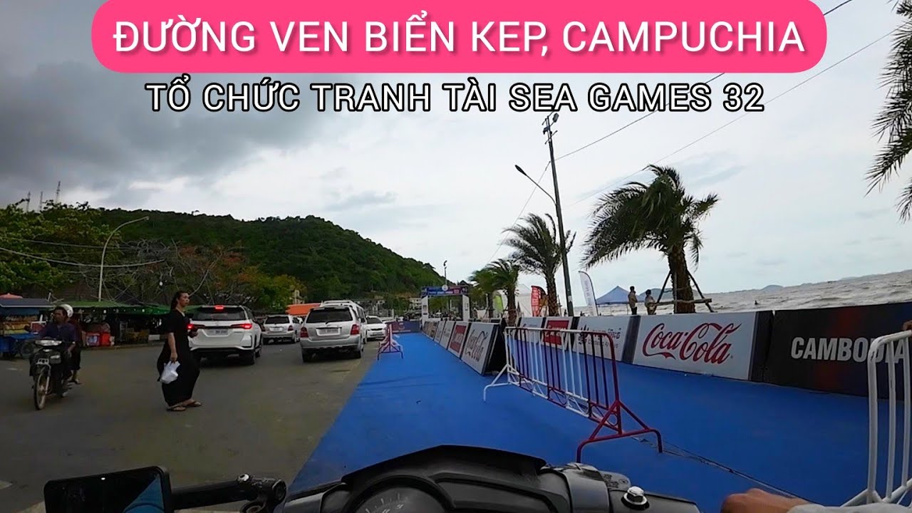 HÌNH ẢNH ĐƯỜNG VEN BIỂN THÀNH PHỐ KEP, CAMPUCHIA ĐỂ PHỤC VỤ SEA GAMES ...