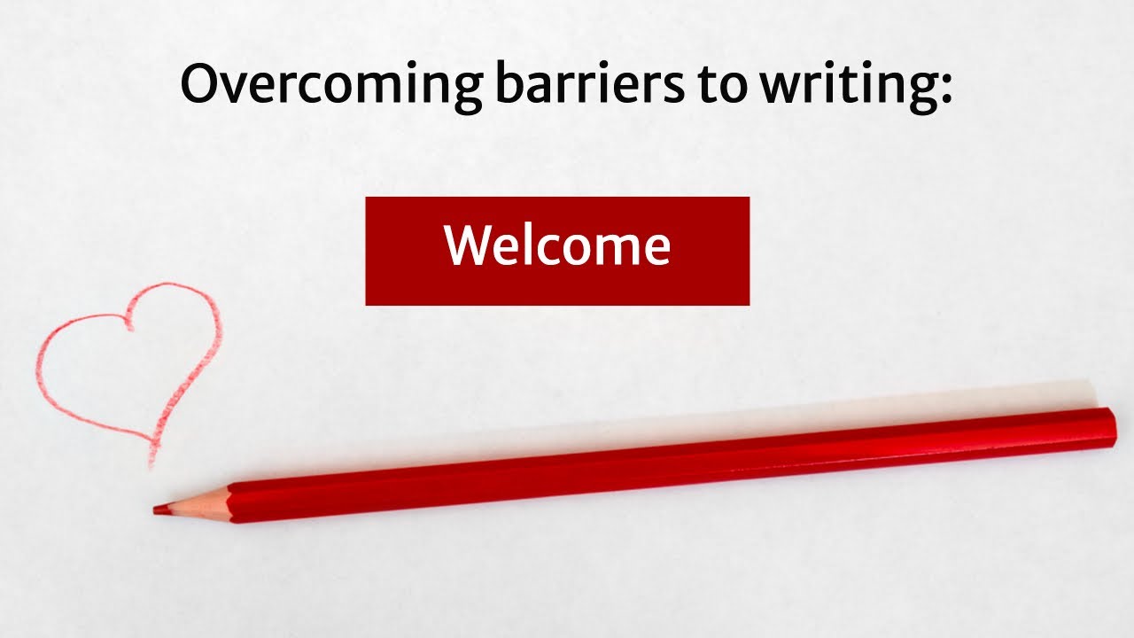 Barriers to Writing: Welcome - YouTube