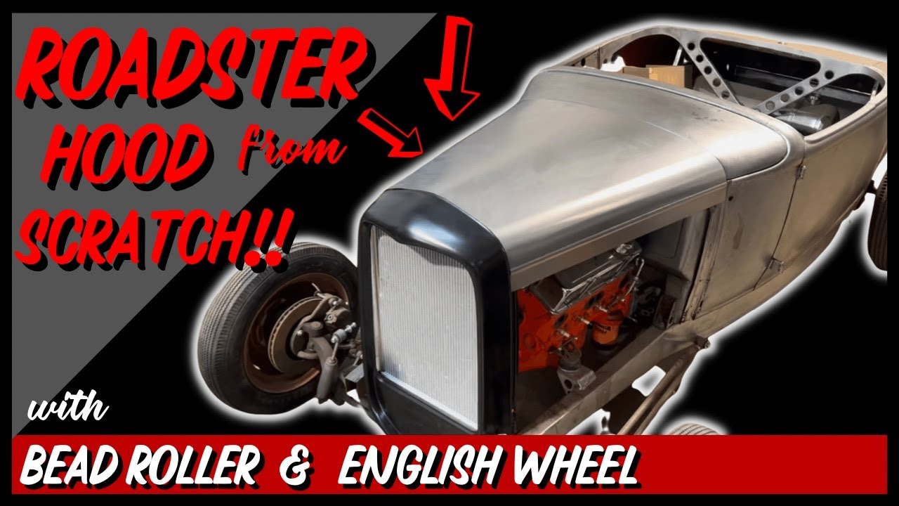 How To Make a Hot Rod Hood from Scratch for a Roadster - Using the ...