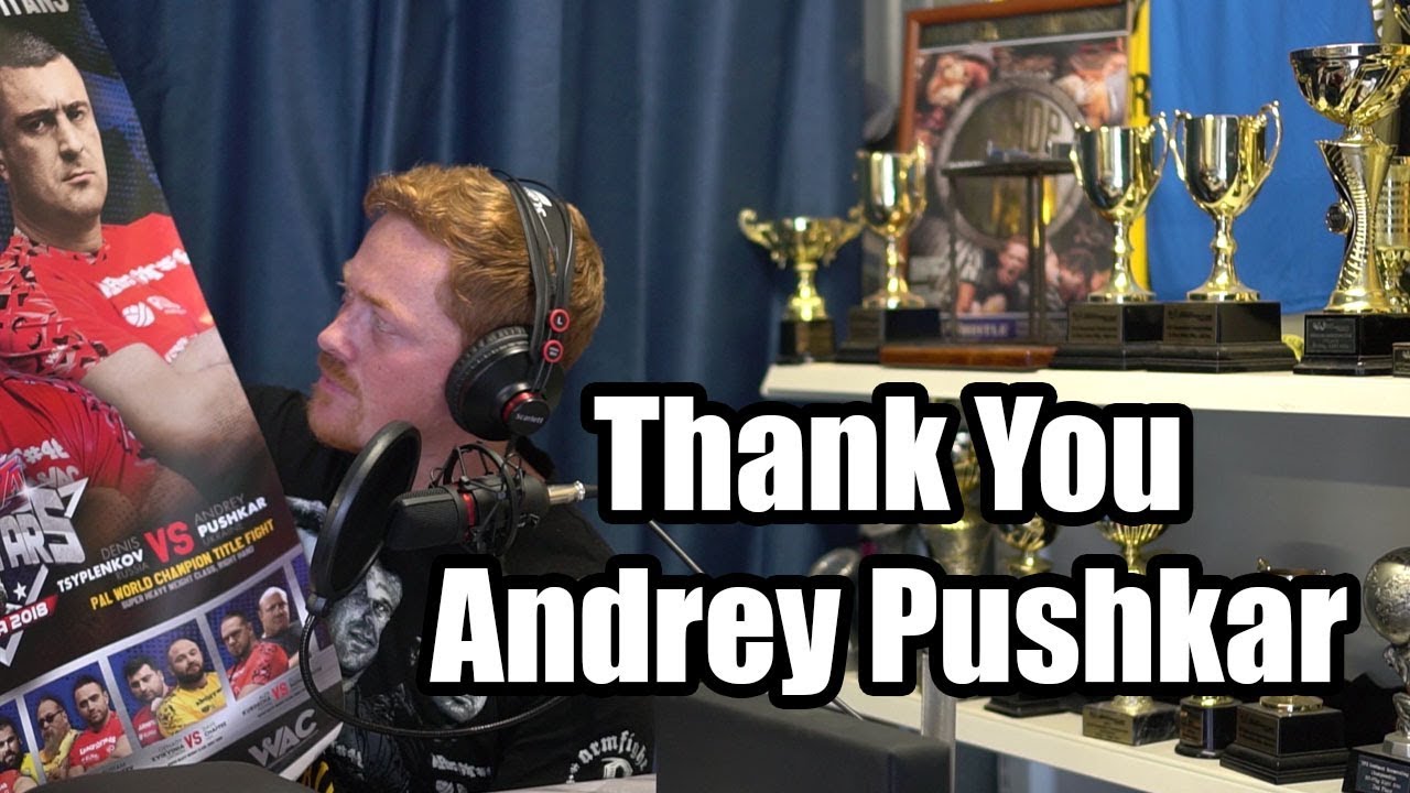 Andrey Pushkar Tribute | Thank You from The Armwrestlers of The World ...