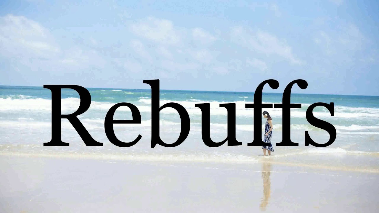 How To Pronounce Rebuffs🌈🌈🌈🌈🌈🌈Pronunciation Of Rebuffs - YouTube