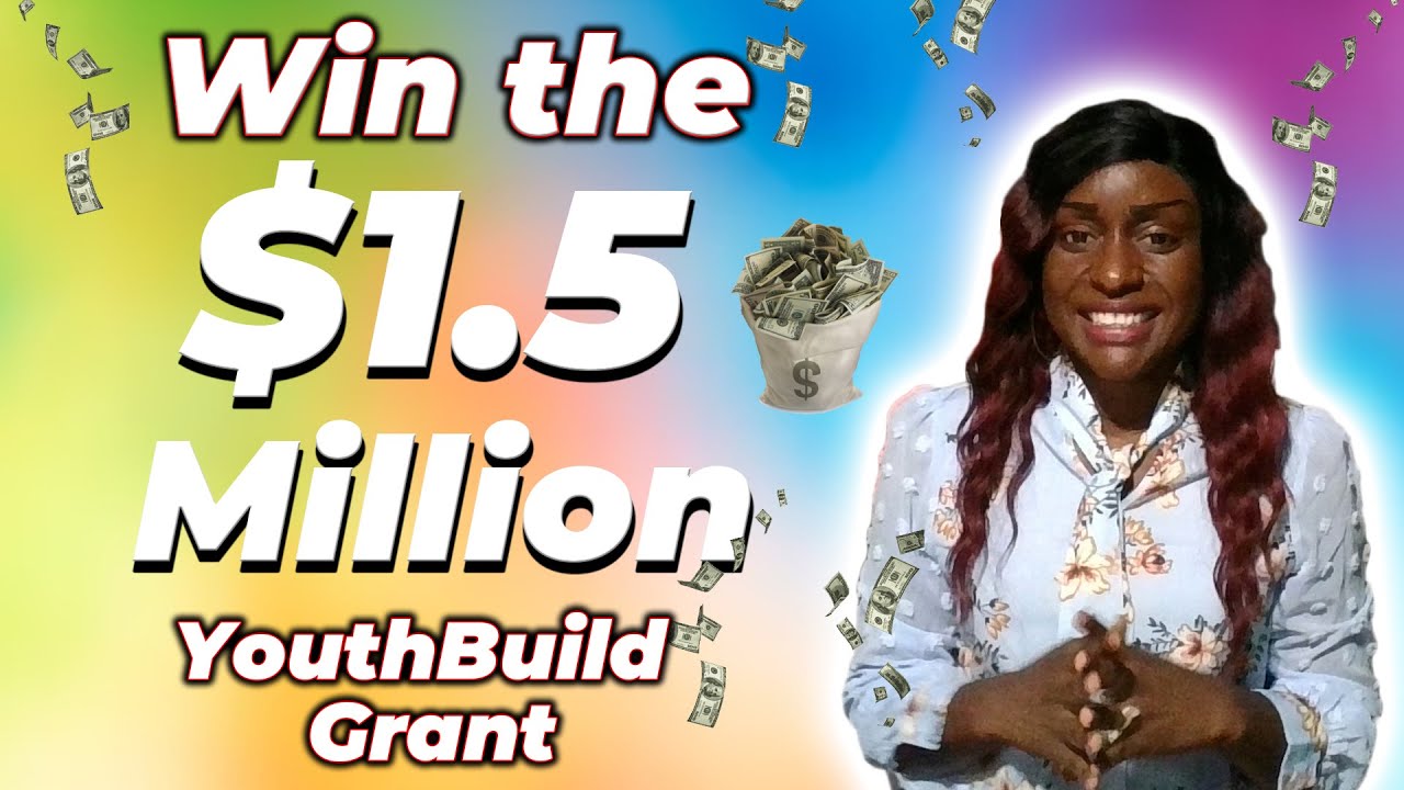 Win the $1.5 Million YouthBuild Grant from #DOL - YouTube