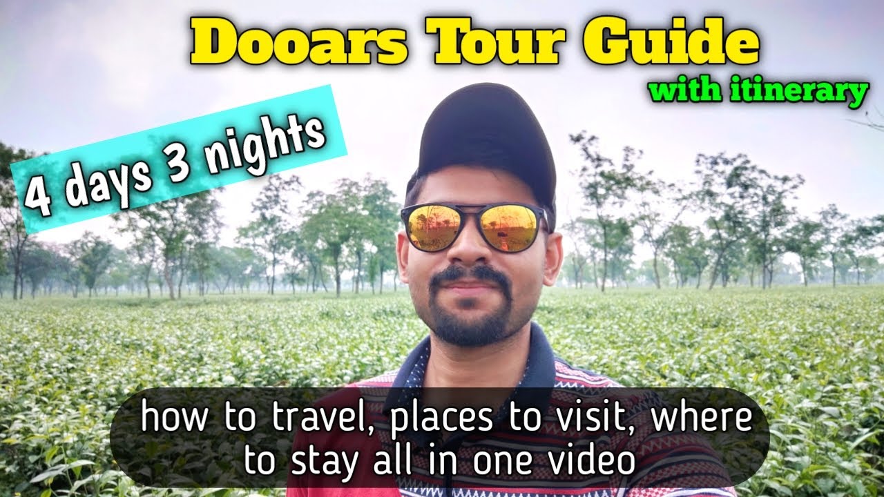 DOOARS COMPLETE TOUR PLAN | WHERE TO STAY, PLACES TO VISIT & TOUR ...