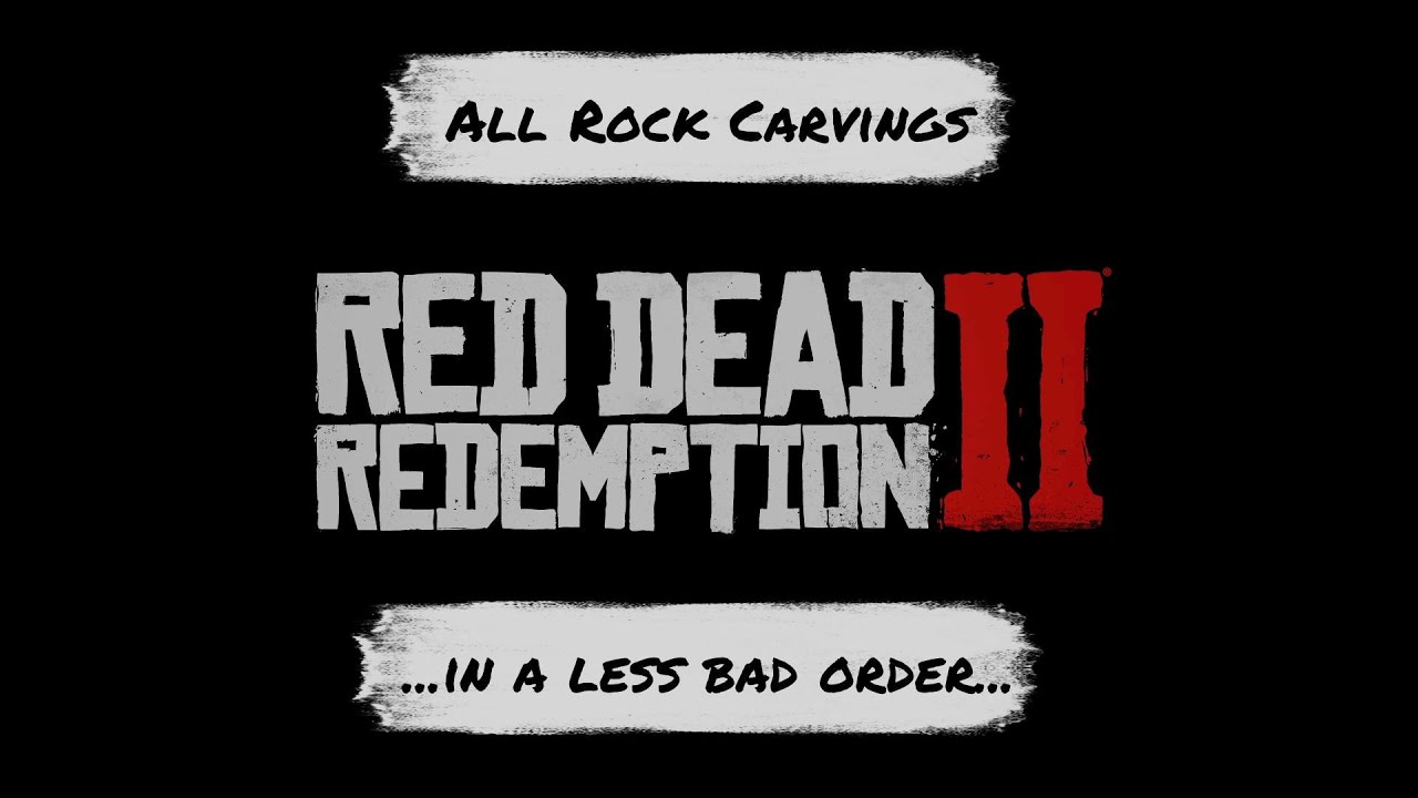 RDR2 ALL Rock Carvings In a Less Bad Order - YouTube