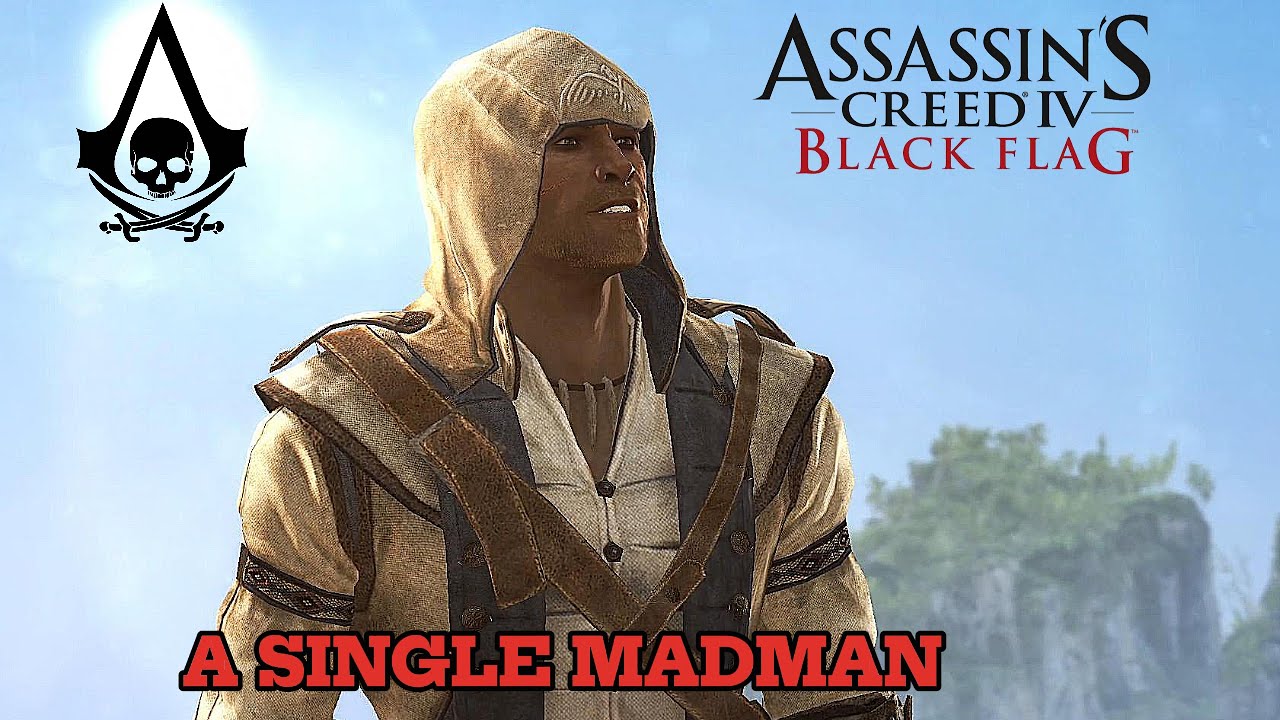 A SINGLE MADMAN 🗡️ Assassin’s Creed IV - YouTube