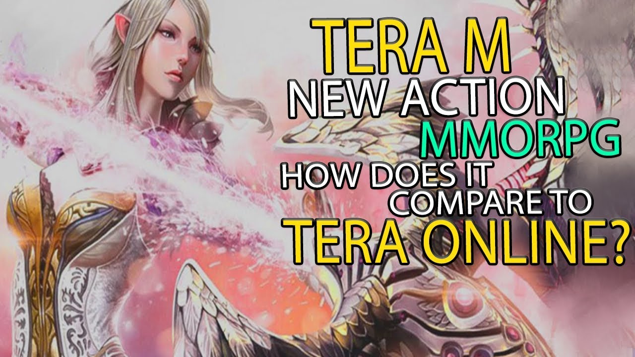 Tera M New Upcoming Action Mmorpg How Does It Compare To Tera
