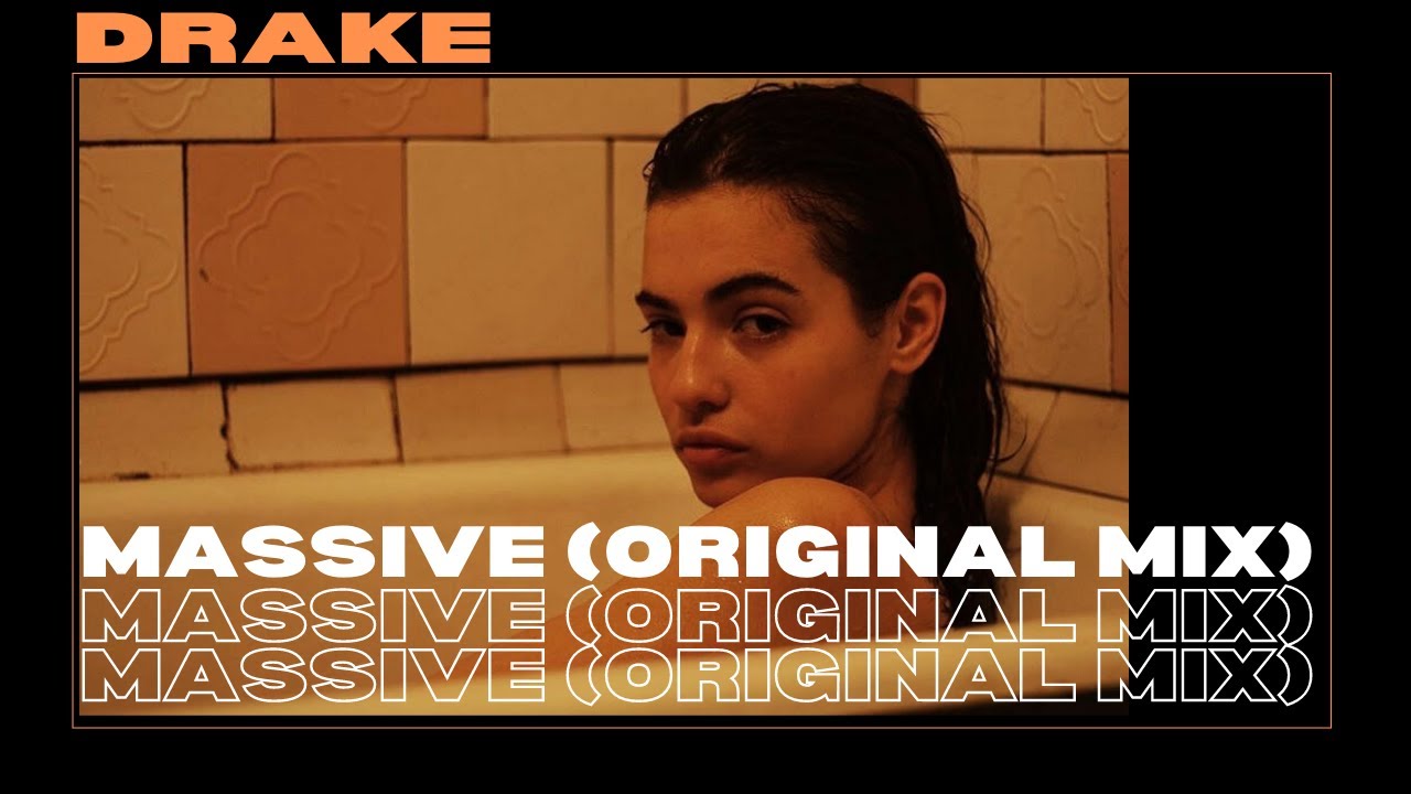 Drake - Massive (Original Mix) - YouTube