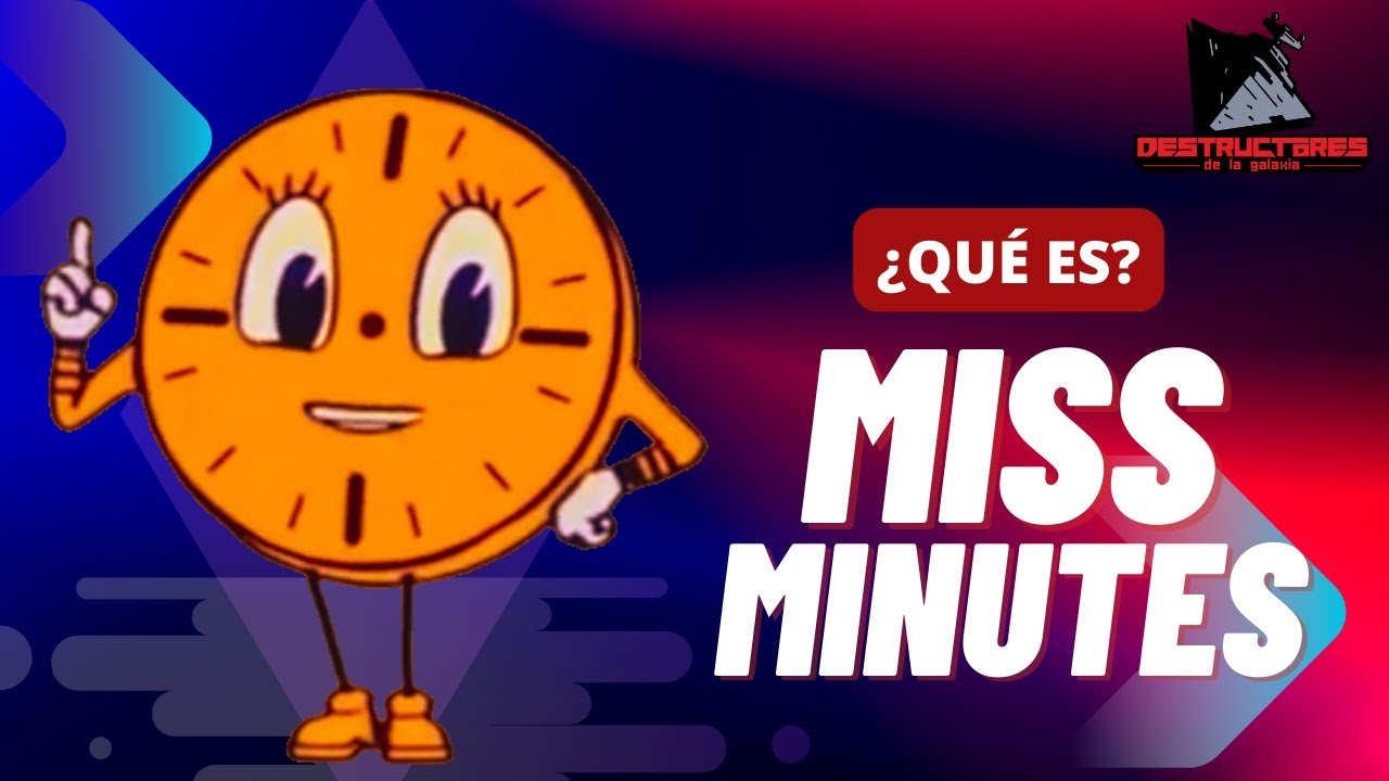 🟢 ¿QUIÉN ES MISS MINUTES? 🟢 - YouTube