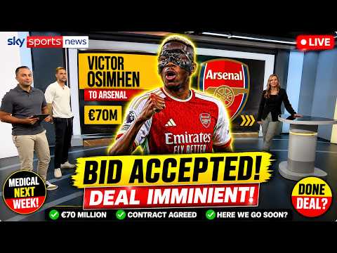 VICTOR OSIMHEN TO ARSENAL?! €70M BID ACCEPTED AS DEAL BECOMES IMMINENT | MASSIVE TRANSFER BOMBSHELL