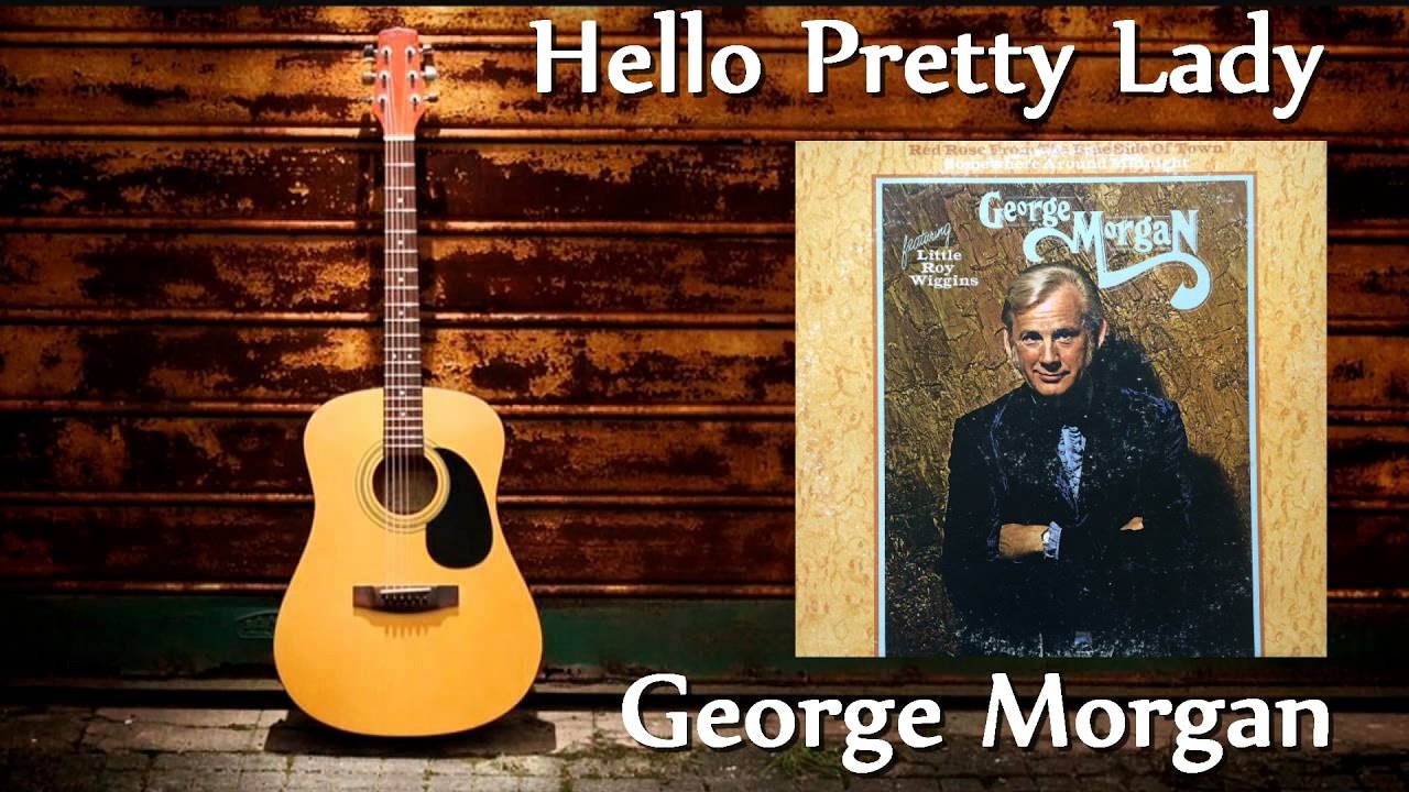 George Morgan - Hello Pretty Lady - YouTube