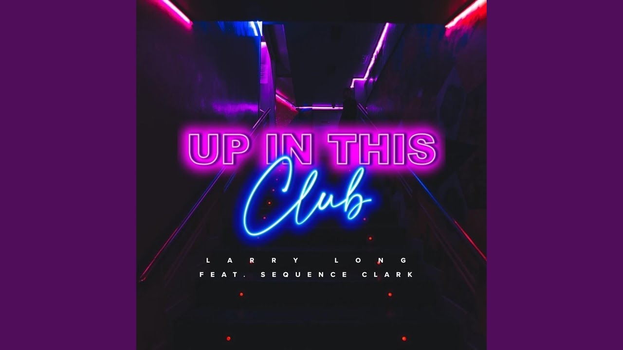 Up In This Club (feat. Sequence Clark) - YouTube