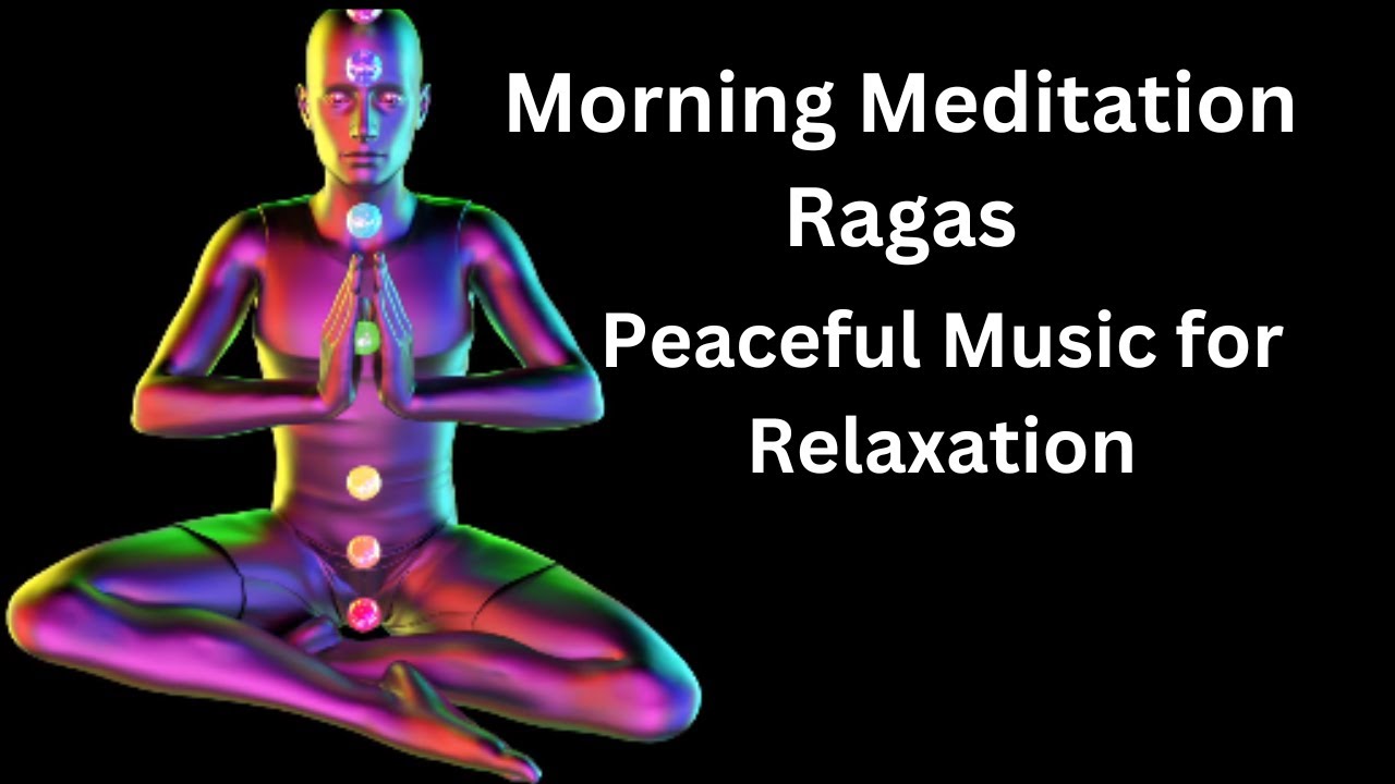 Morning Meditation Ragas | Healing Ragas - Peaceful Music for ...