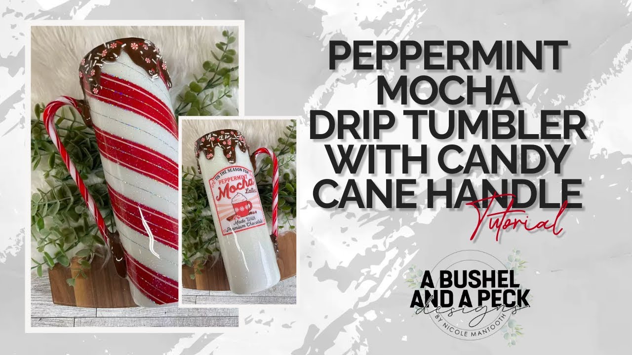 PEPPERMINT MOCHA DRIP TUMBLER WITH A CANDY CANE HANDLE tutorial - YouTube