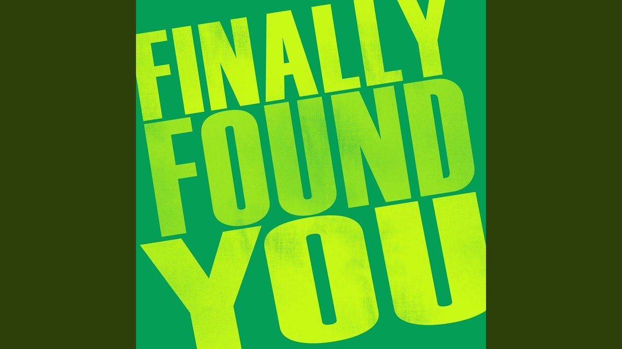 Finally Found You - YouTube