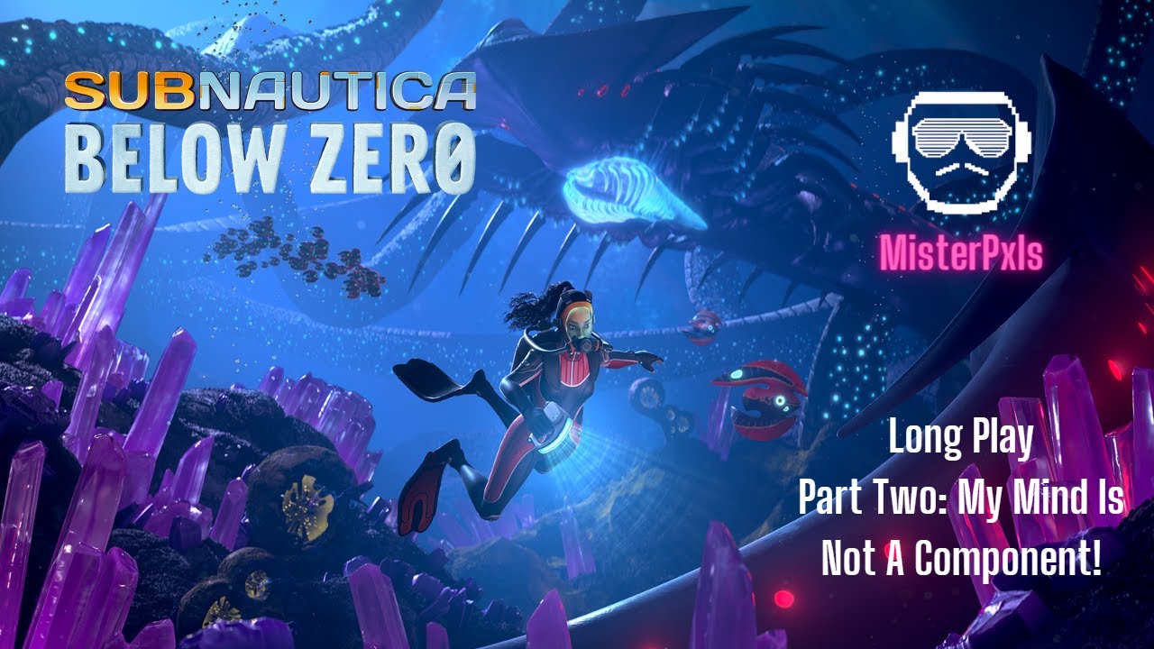 Subnautica Below Zero - Long Play - Part Two: My Mind Is Not A ...