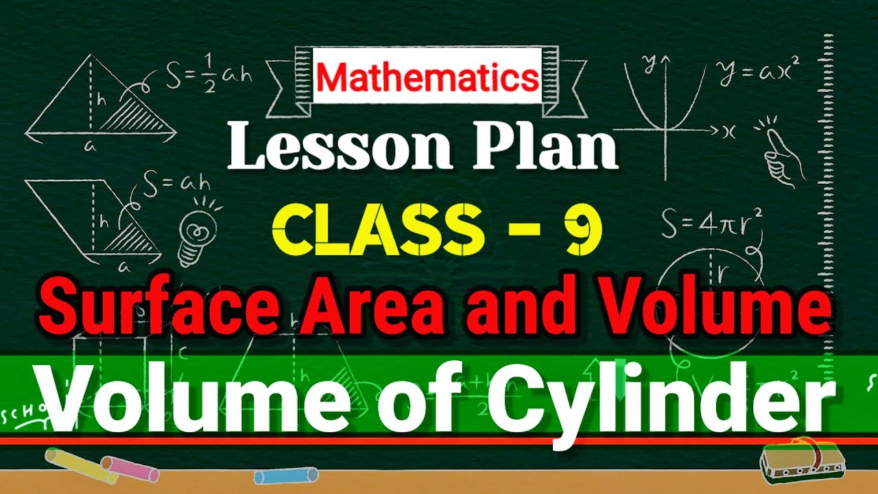Mathematics Lesson Plan, Class 9 || Surface Area and Volume || Volume ...