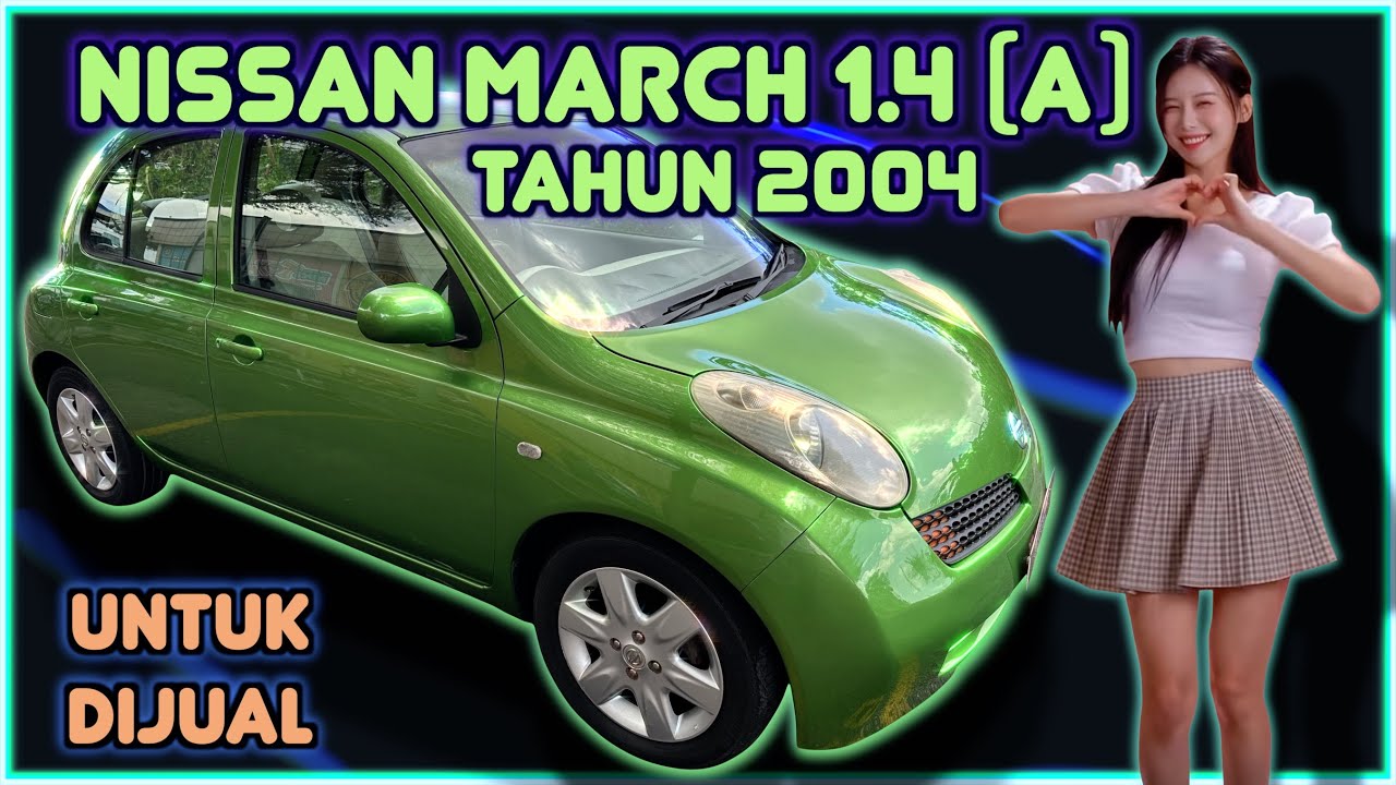 NISSAN MARCH 1.4 (AUTO) TAHUN 2004 UNTUK DIJUAL - YouTube