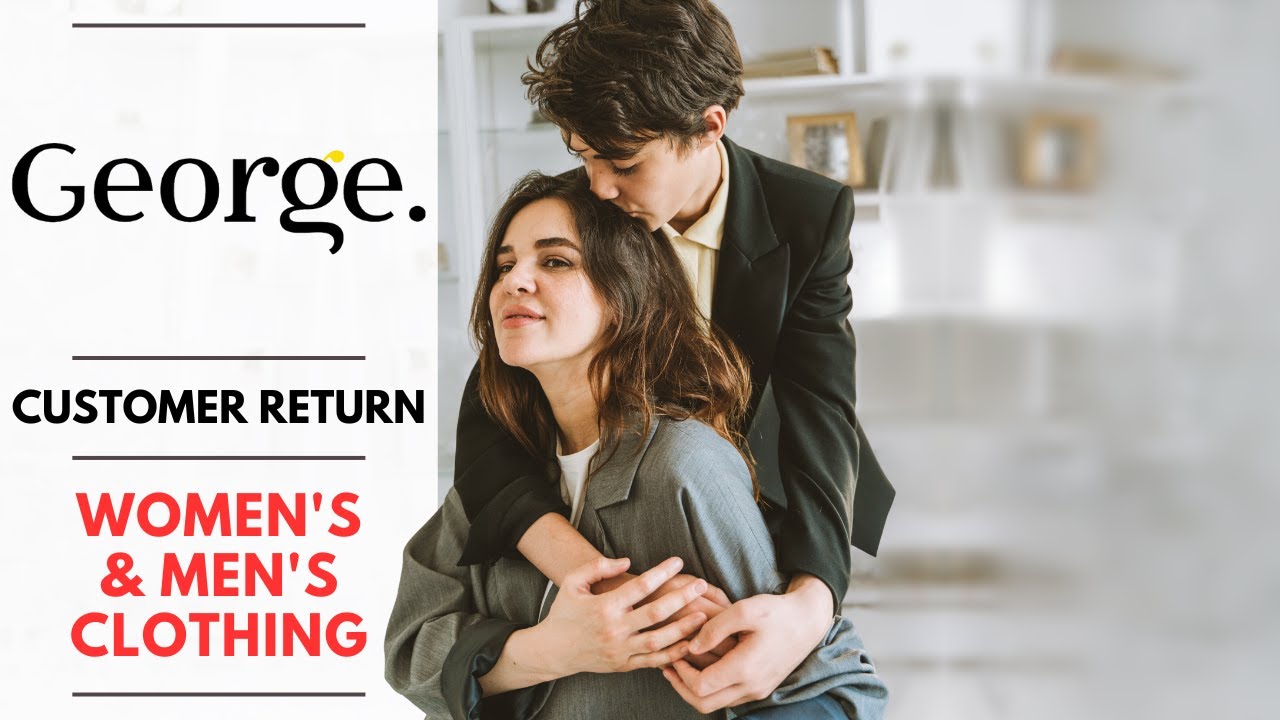 GEORGE WOMEN'S AND MEN'S CUSTOMER RETURNS - YouTube