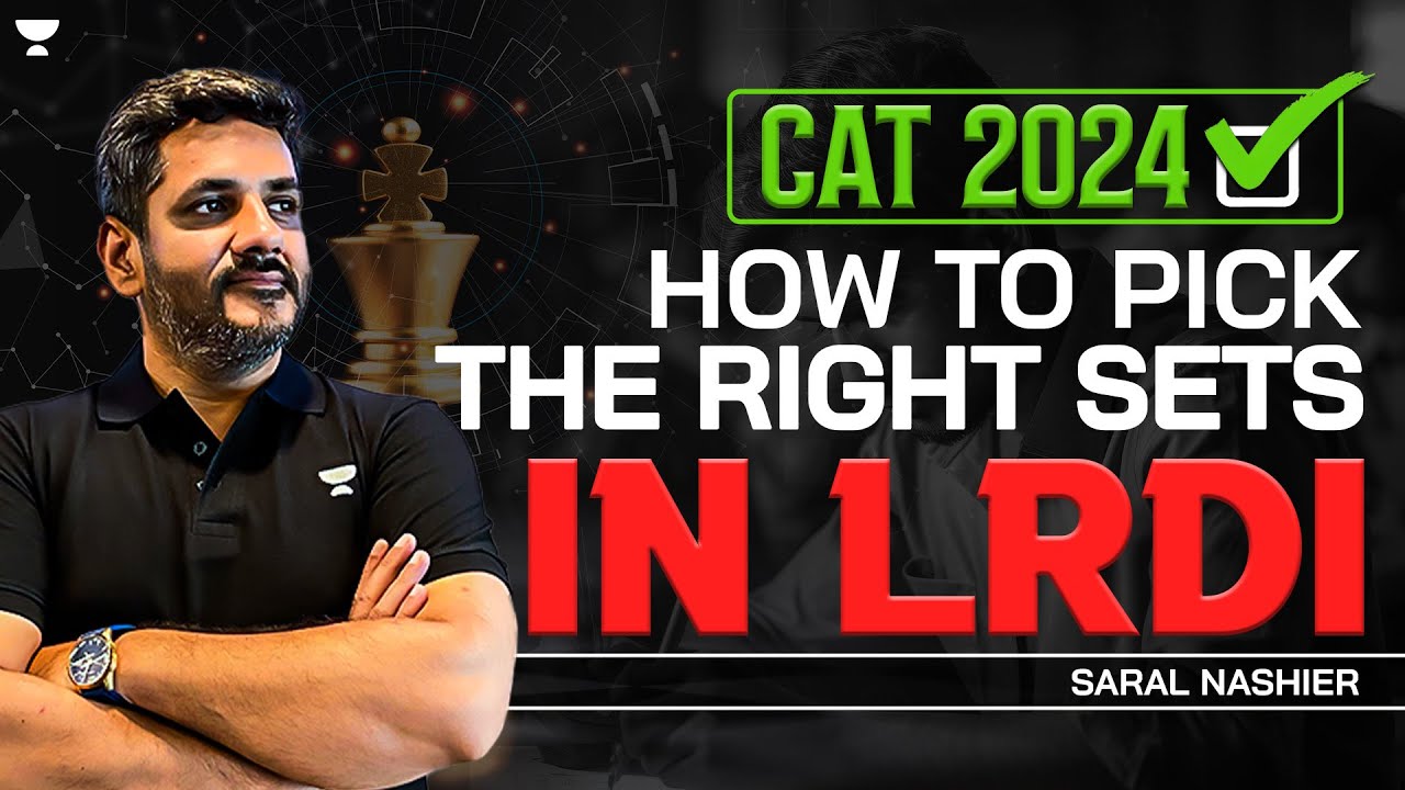 Dominate CAT LRDI: Saral Nashier Reveals How to Choose the Best Sets ...
