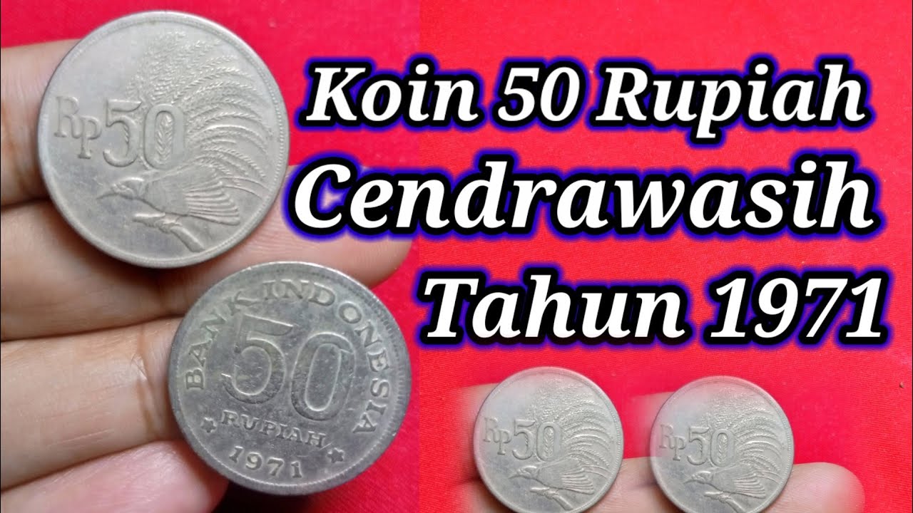 Uang Koin 50 Rupiah Cindrawasih Tahun 1971 (Uang Kuno Indonesia) - YouTube