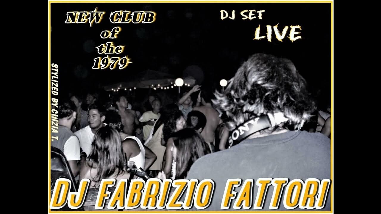DJ FABRIZIO FATTORI@INEDITO DJ SET LIVE al NEW CLUB del 1979 - (Video by Cinzia T.) - YouTube