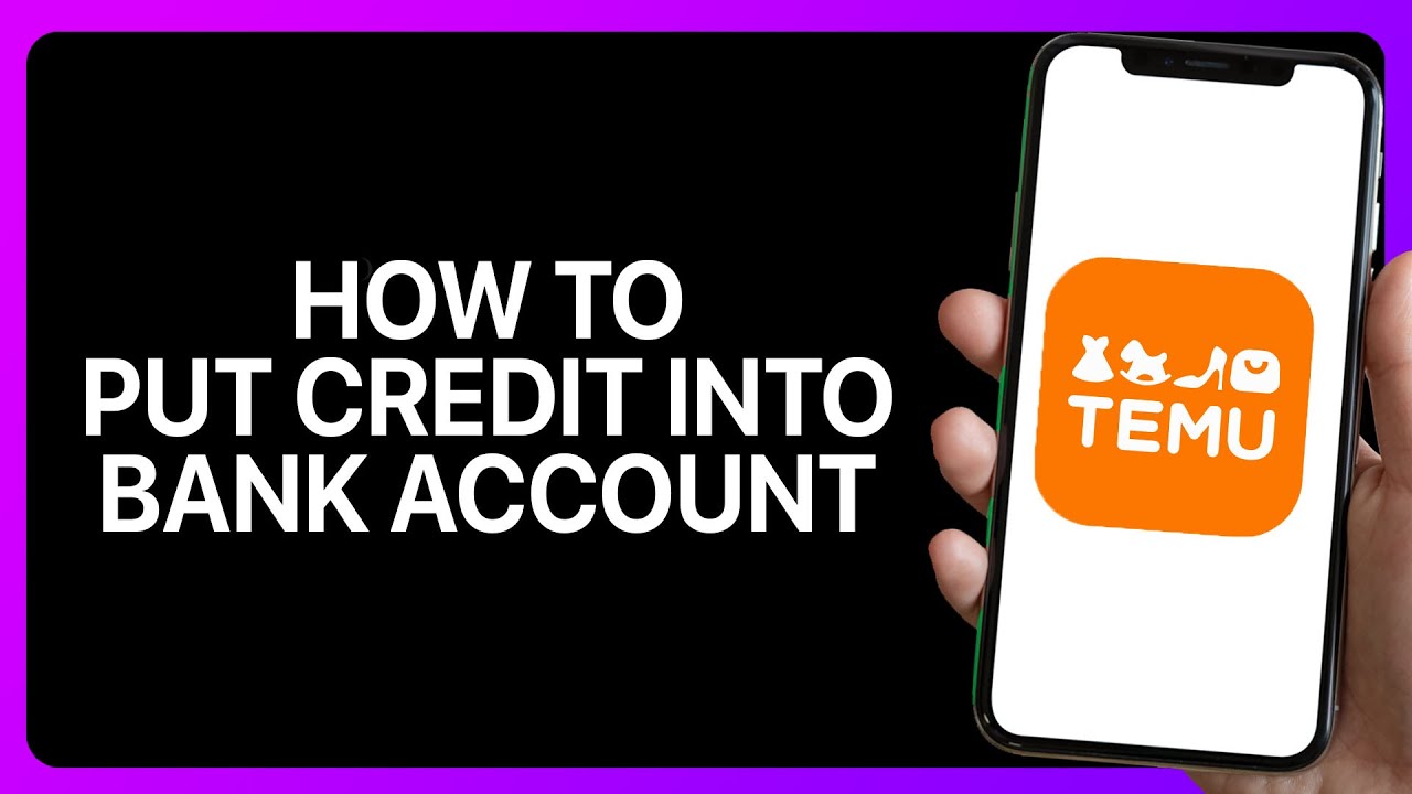 How To Put Temu Credit Into Bank Account Tutorial - YouTube