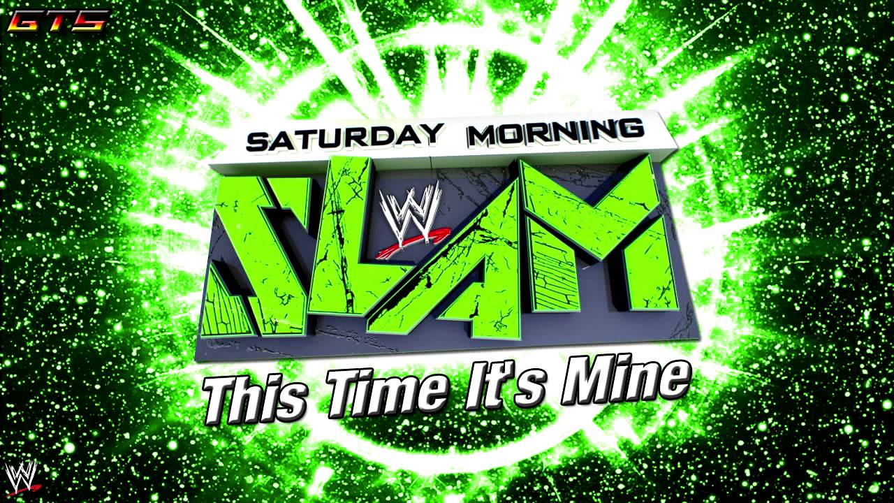 2012: WWE Saturday Morning Slam - Theme Song - "This Time It's Mine ...
