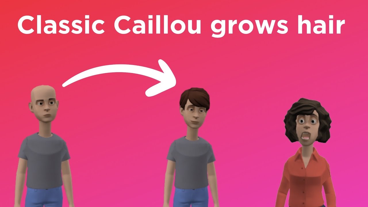 Classic Caillou from Kingston grows hair - YouTube