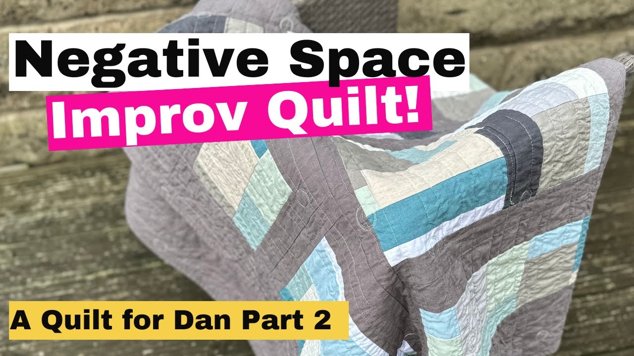 Making a Quilt with Negative Space: A Quilt for Dan Part 2 - YouTube