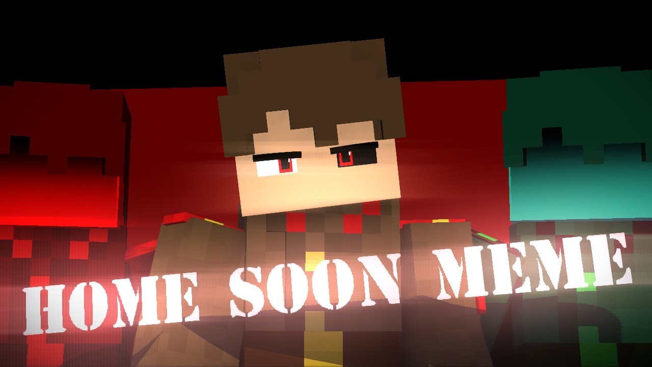Home Soon meme ( Mine-imator ) Minecraft Animation ( Template ) - YouTube