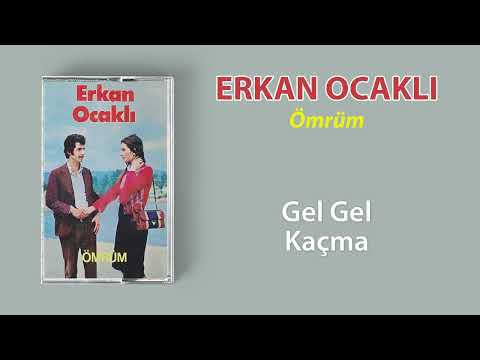 Erkan Ocaklı - Gel Gel Kaçma