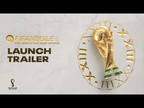 FIFA Mobile | FIFA World Cup™ Launch Trailer