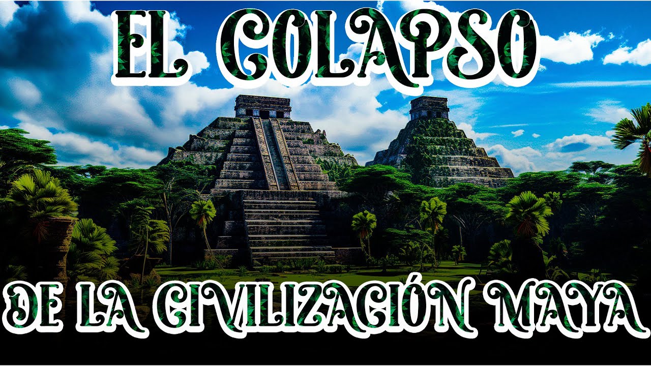 El Colapso De La Civilización Maya - YouTube