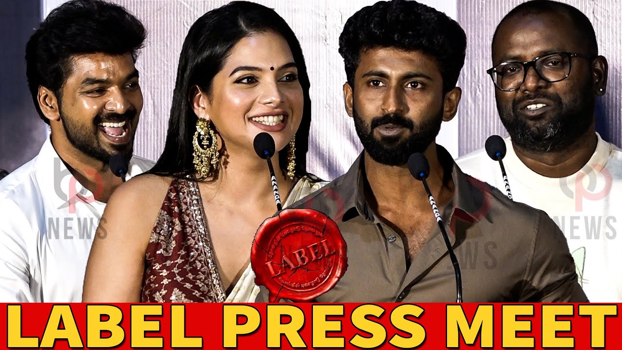 Label Web series Press Meet | Jai | Tanya Hope | Arunraja Kamaraj ...