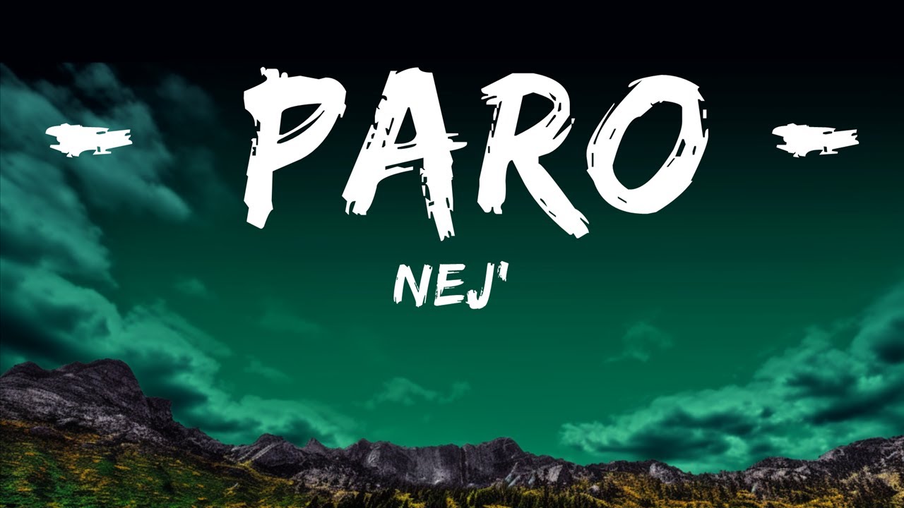 NEJ' - Paro (Lyrics) | 25 Min - YouTube