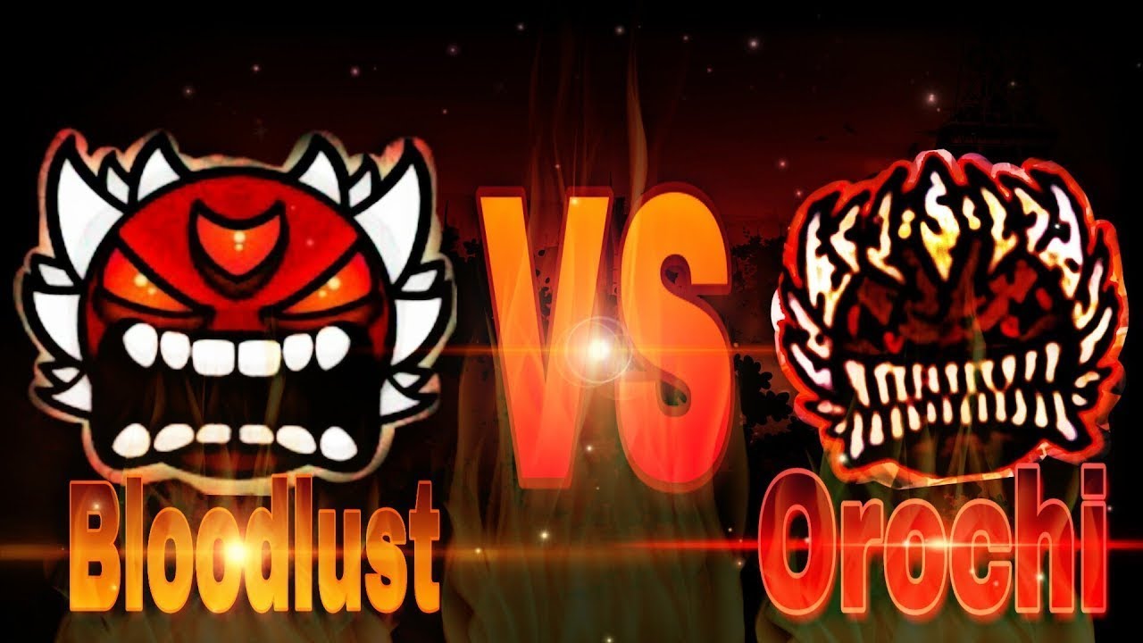 Bloodblust vs Orochi [Legendary Demon] (Geometry dash) - YouTube