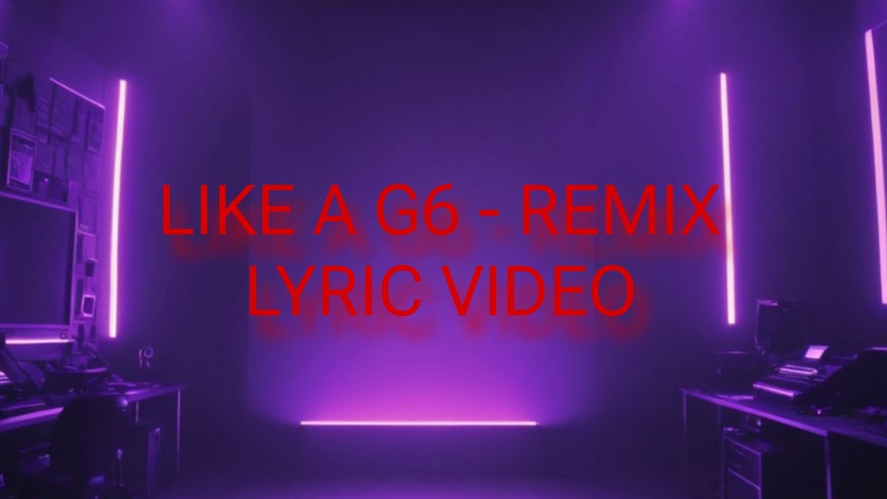 LIKE A G6 - GABRIEL HENRIK REMIX | LYRIC VIDEO | EDM | MELODIC HOUSE 🎶 ...