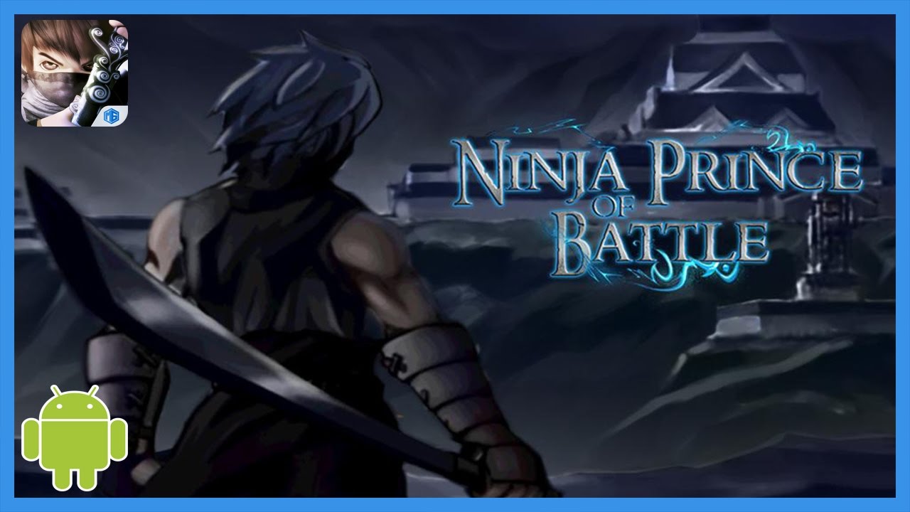 Ninja Prince Of Battle Gameplay Android - YouTube