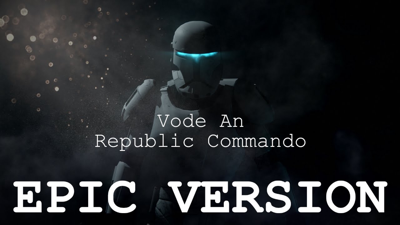 Vode An (Republic Commando Theme) | EPIC VERSION - YouTube