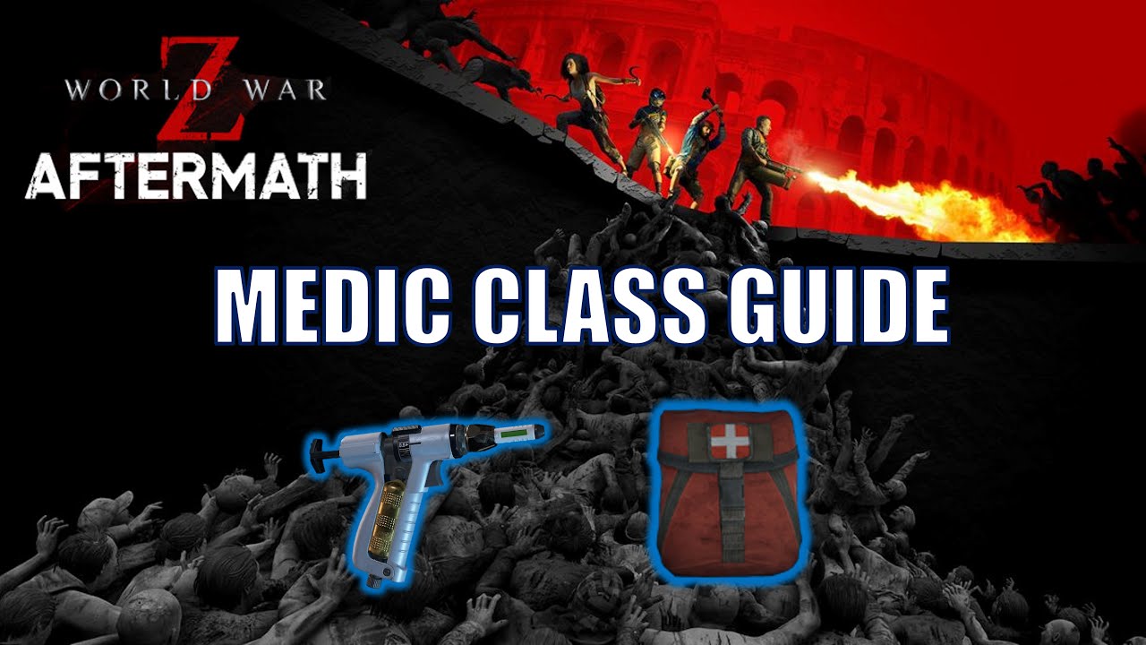 World War Z Aftermath - Medic Class Guide, Perks Overview, Builds ...