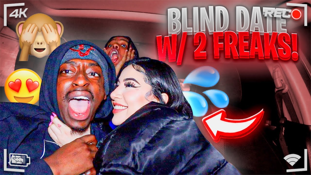 I SET 2 FREAKS ON A BLIND DATE 😍💦 **GONE RIGHT** - YouTube